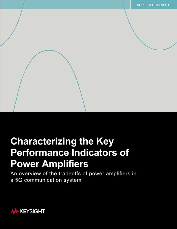 Characterizing the Key Performance Indicators of Power Amplifiers PDF Asset Page | Keysight